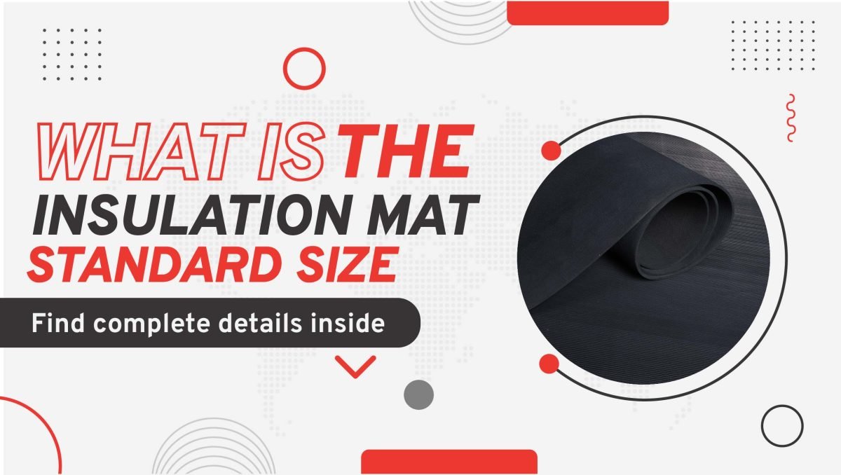What should be the ideal size of an insulation mat?